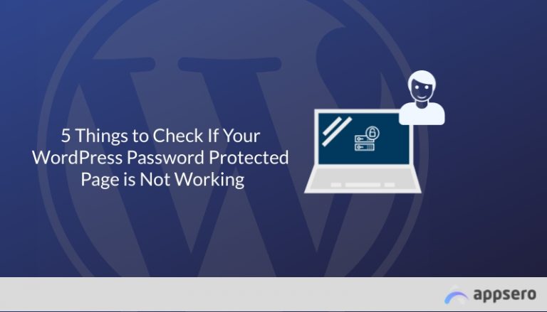 What To Do If WordPress Password Protected Page Not Working Appsero